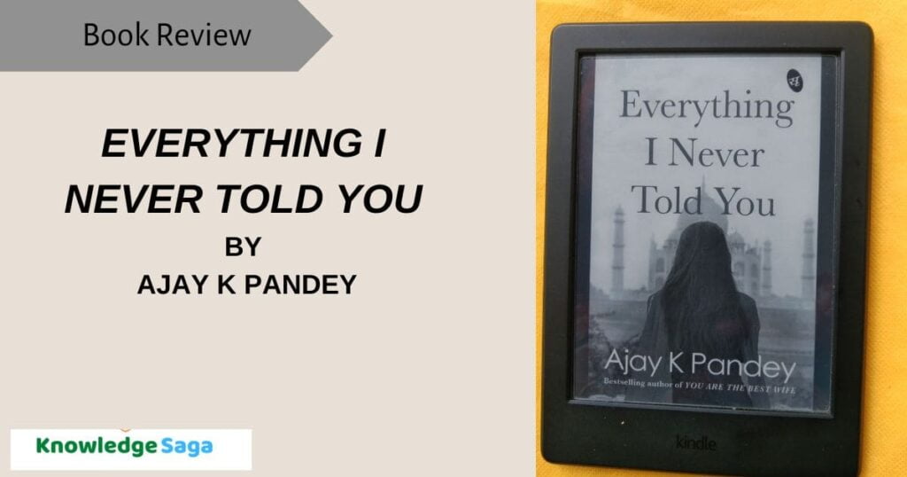 Everything I Never Told You by Ajay K Pandey| Book Review| Book Summary ...