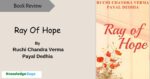 Ray of Hope by Ruchi Chandra Verma and Payal Dedhia| Book Review| Book ...