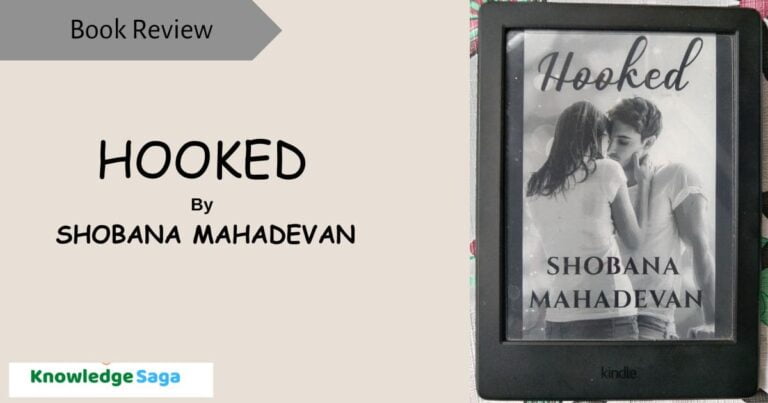 Hooked by Shobana Mahadevan| Book Review| Book Summary – knowledgesaga.com