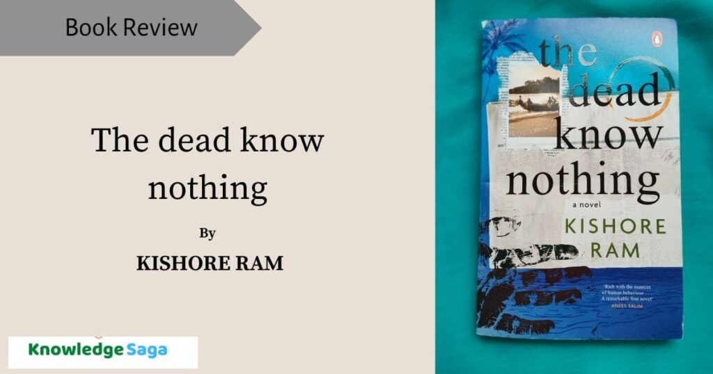 The Dead Know Nothing by Kishore Ram| Book Review| Book Summary ...